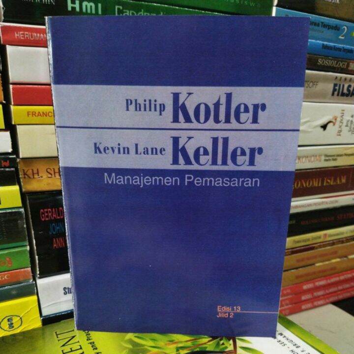 BUKU MANAJEMEN PEMASARAN EDISI 13 JILID 2 - KOTLER KELLER | Lazada ...
