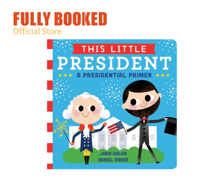 This Little President: A Presidential Primer (Board Book) | Lazada PH