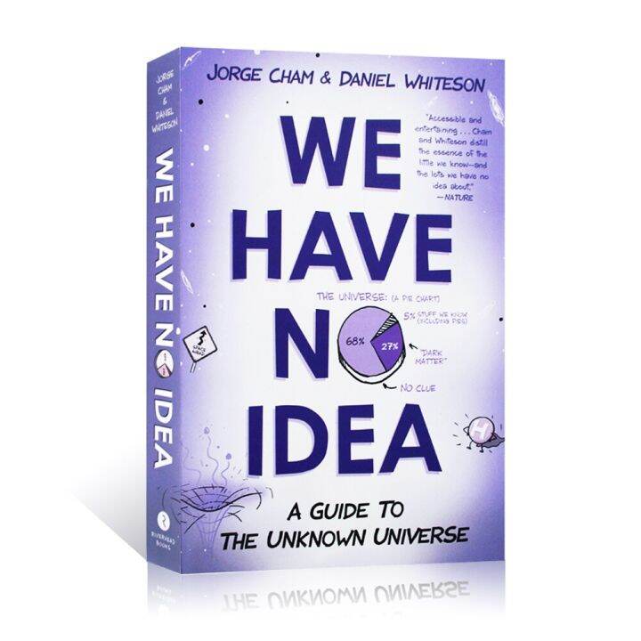 We Have No Idea By Jorge Cham Daniel Whiteson A Guide To The Unknown ...