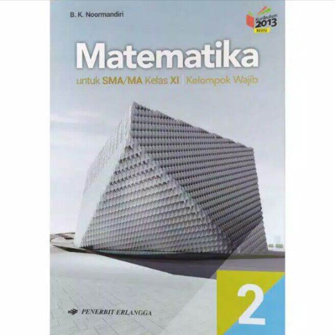 BUKU MATEMATIKA WAJIB SMA/MA KELAS XI NOORMANDIRI ERLANGGA | Lazada Indonesia