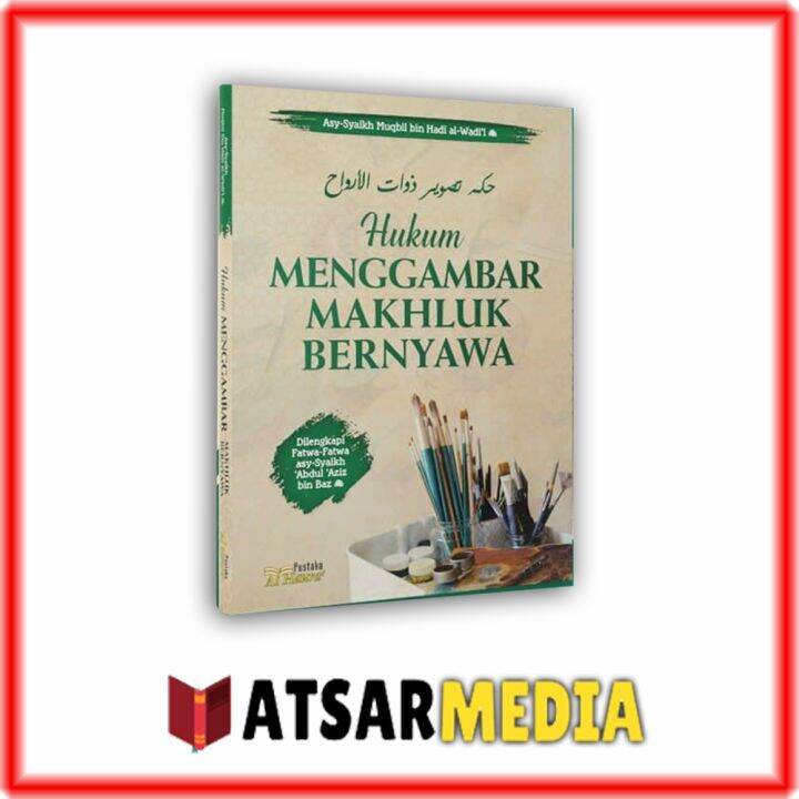 Buku Hukum Menggambar Makhluk Bernyawa Syaikh Muqbil Pustaka Al Haura ...