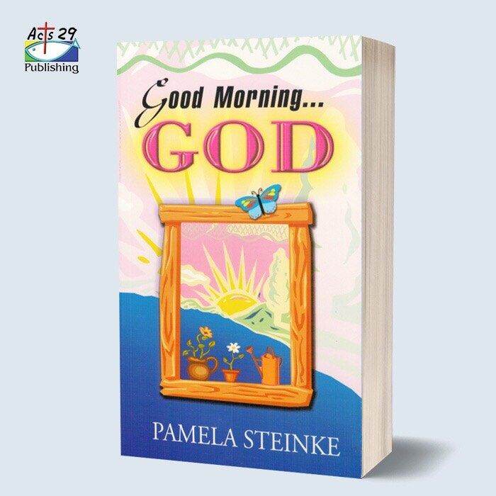 GOOD MORNING GOD by Pamela Steinke | Lazada PH