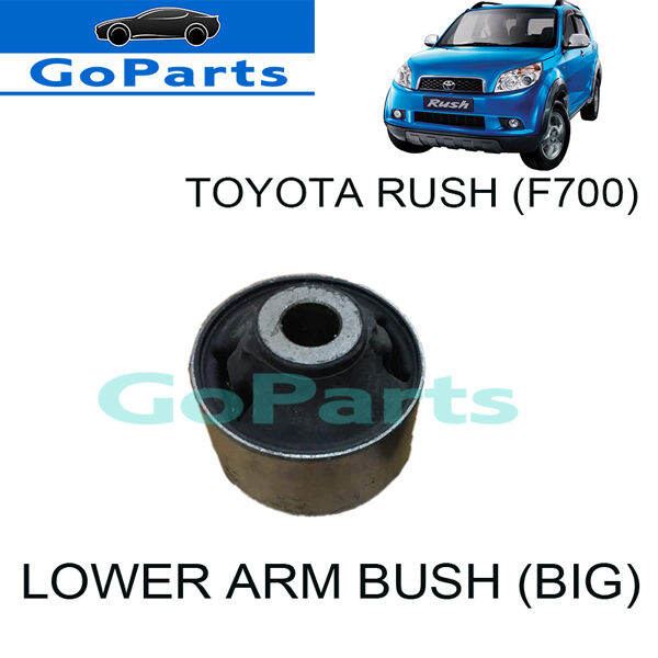TOYOTA RUSH (F700) LOWER ARM BUSH (BIG) | Lazada