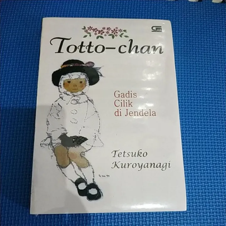 NOVEL TOTTO-CHAN GADIS CILIK DI JENDELA TETSUKO KUROYANAGI | Lazada ...