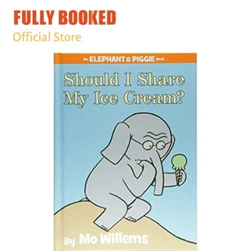 Should I Share My Ice Cream?: An Elephant and Piggie Book (Hardcover ...