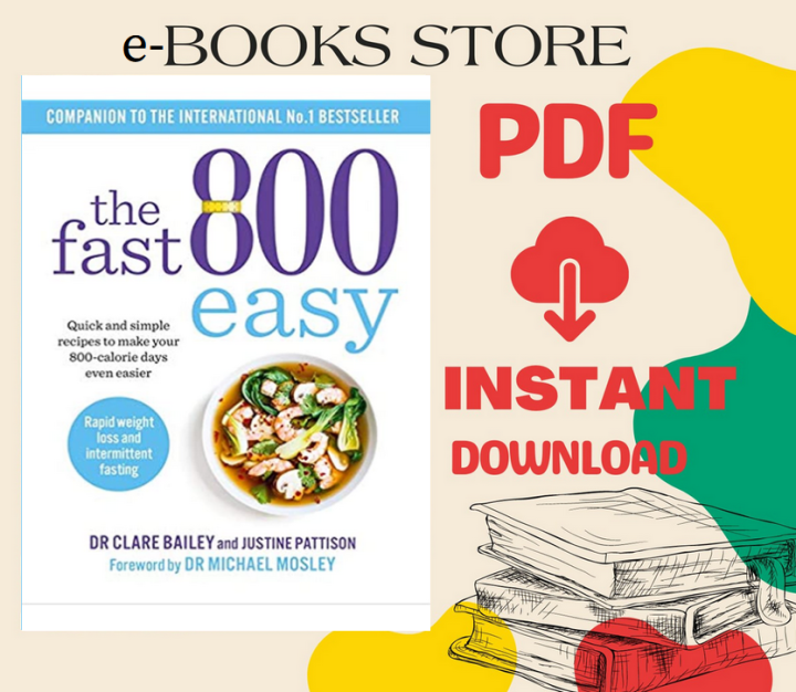 The Fast 800 Easy: Quick and simple recipes to make your 800-calorie ...