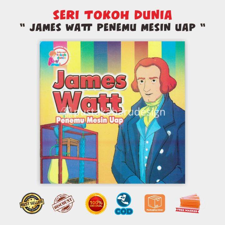 Buku Anak Seri Tokoh Dunia : James Watt Penemu Mesin Uap - Buku Anak ...