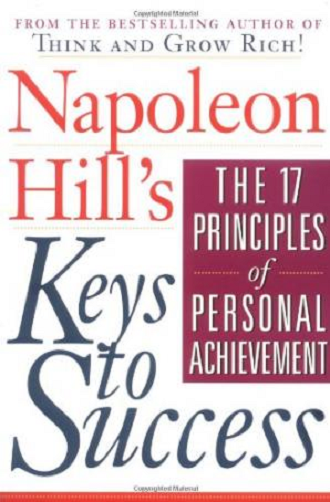 Napoleon Hill's Keys to Success: The 17 Principles of Personal ...