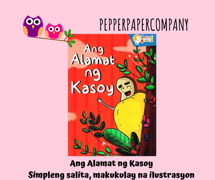 ANG ALAMAT NG KASOY - SIMPLENG SALITA, MAKUKULAY NA ILUSTRASYON ...
