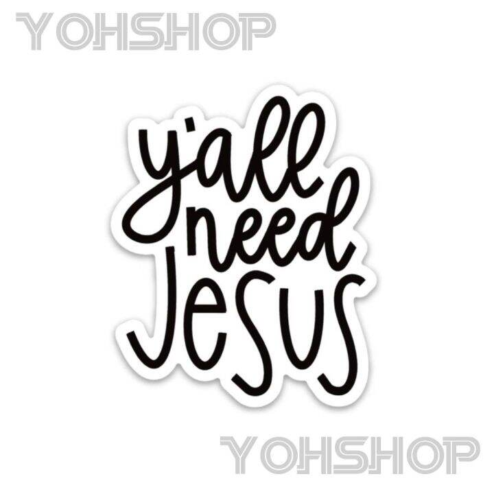 Y'all need Jesus sticker - Faith sticker - Christian stickers about God ...