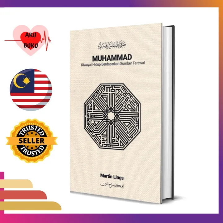 MUHAMMAD: Riwayat Hidup Berdasarkan Sumber Terawal by Martin Lings (Biografi Nabi Muhammad s.a.w ...