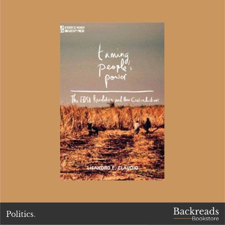 Taming People’s Power: The EDSA Revolutions and their Contradictions by ...