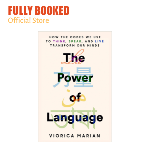 The Power of Language: How the Codes We Use to Think, Speak, and Live ...