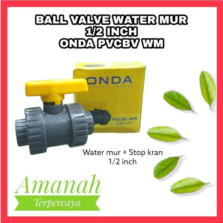 WATERMUR BALL VALVE 1/2" ONDA PVCBV WATER MUR BALLVALVE PVC STOP KRAN 1 ...