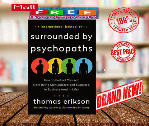 Surrounded by Psychopaths: How to Protect Yourself from Being ...