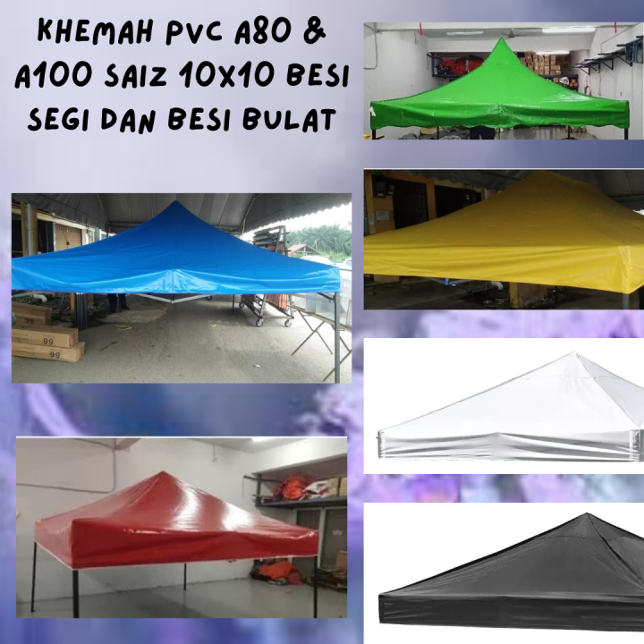KHEMAH PVC A80 & A100 10ft X 10ft /3MX3M BESI BULAT/ BESI SEGI | Lazada