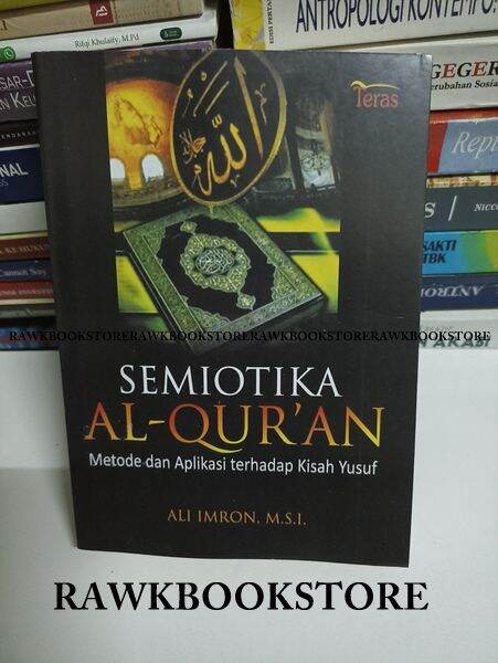 SEMIOTIKA AL QURAN Metode dan Aplikasi Terhadap Kisah Yusuf - Ali Imron ...