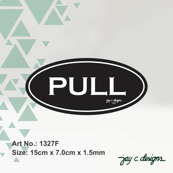 Acrylic Signage Pull Sign Jay C. Designs 1327 | Lazada PH