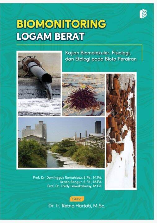 Biomonitoring Logam Berat - Kajian Biomolekuler, Fisiologi, dan Etologi pada Biota Perairan ...