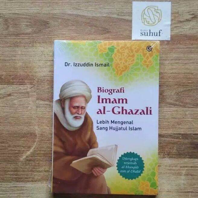 Biografi Imam Al-Ghazali : Lebih Mengenal Sang Hujjatul Islam | Dr. Izzuddin Ismail | Lazada ...
