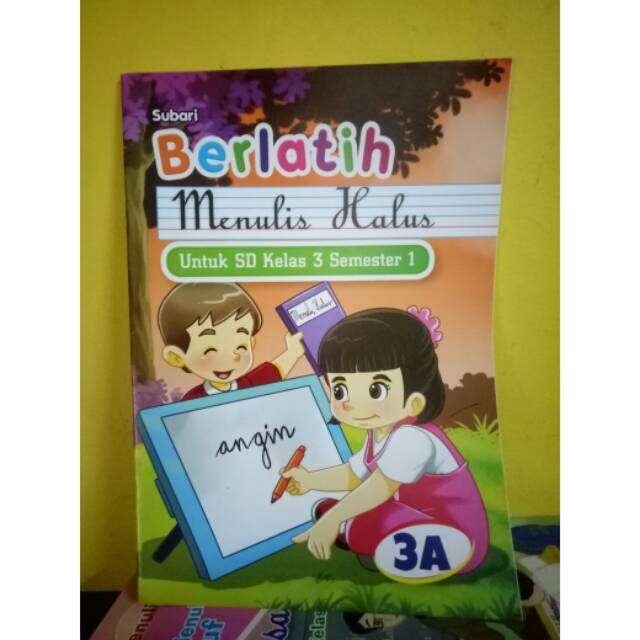 Buku berlatih menulis halus kelas 3A semester 1 penerbit bukit mas ...