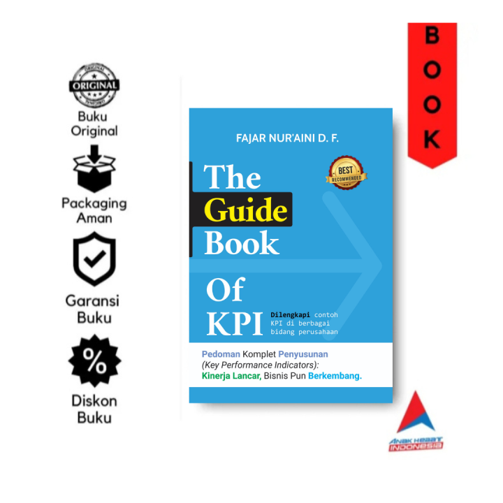 THE GUIDE BOOK OF KPI: Pedoman Komplet Penyusunan (Key Performance Indicators): Kinerja Lancar ...