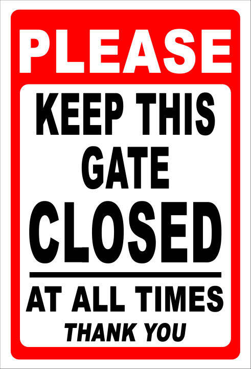 SIGNAGE PLEASE KEEP THIS GATE CLOSED AT ALL TIMES PVC TYPE WATERPROOF ...
