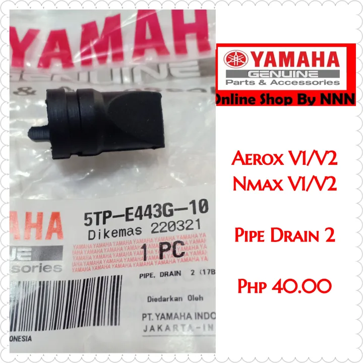 PIPE DRAIN 2 FOR AEROX/NMAX V1/V2 YAMAHA GENUINE PARTS | Lazada PH