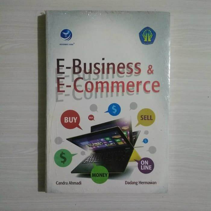 E BUSINESS DAN E COMMERCE CANDRA AHMADI DADANG HERMAWAN ORIGINAL BUKU | Lazada Indonesia