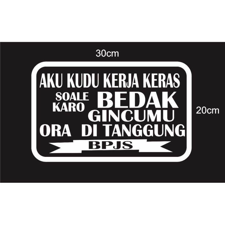 Cutting Sticker Mobil Tulisan Kata ora di tanggung BPJS buat di truk ...