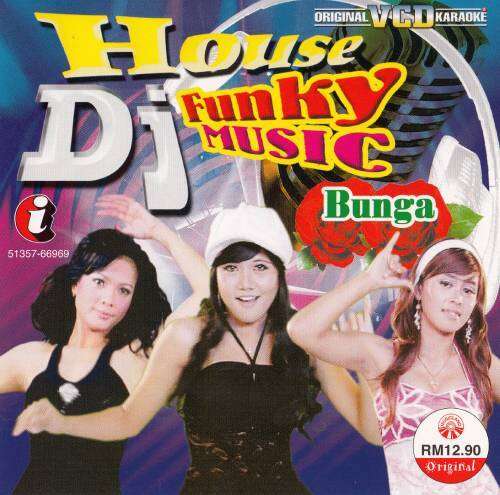51357-66969 HOUSE DJ FUNKY MUSIC - BUNGA (VCD) | Lazada