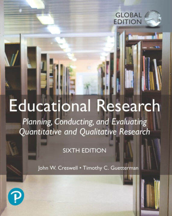 Educational Research: Planning, Conducting, and Evaluating Quantitative ...