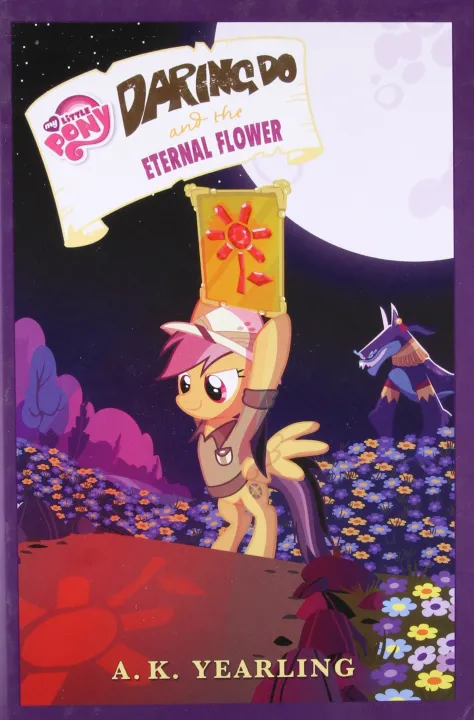 My Little Pony: Daring Do and the Eternal Flower (The Daring Do ...