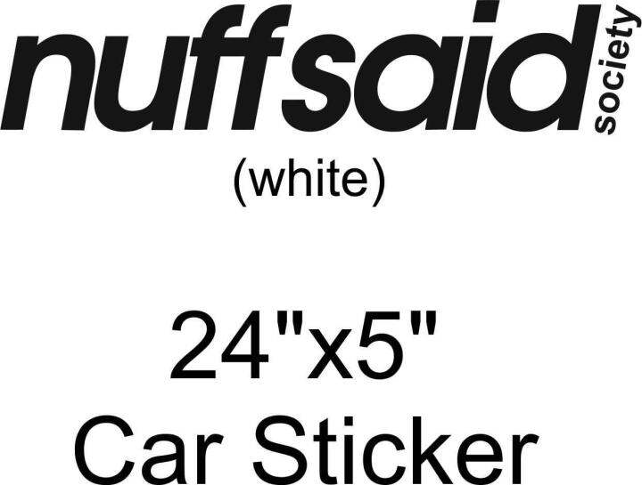 Nuffsaid Society Windshield Sticker Decal 24x5 Inches White Waterproof ...