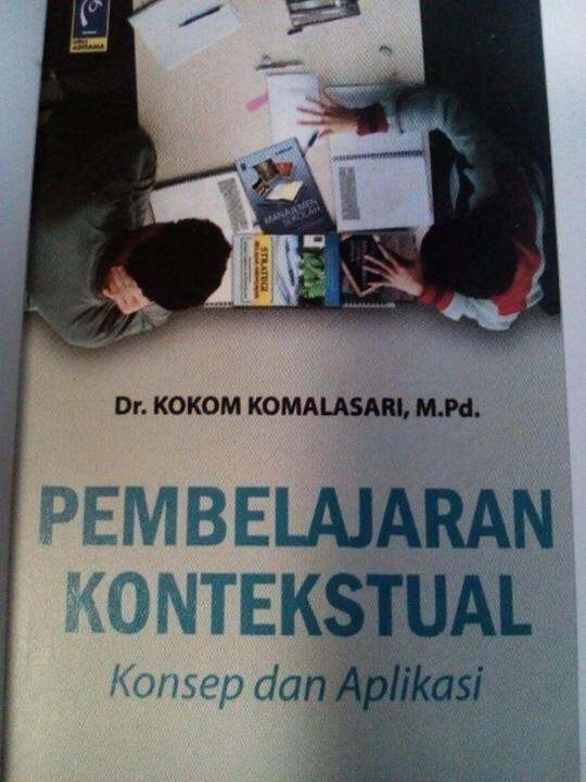 Buku Pembelajaran Kontekstual: Konsep dan Aplikasi - Kokom Komalasari | Lazada Indonesia