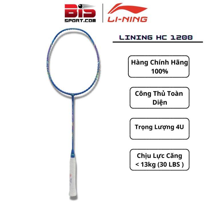 Vợt Cầu Lông Lining HC1200 Chính Hãng - Nhẹ, Cân Bằng, Công Thủ Toàn ...