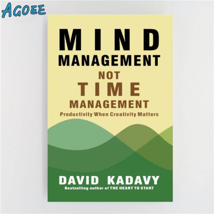 Agoee-Mind Management, Not Time Management: Productivity When ...