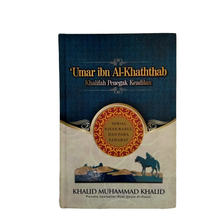 UMAR IBN AL KHATHTHAB KHALIFAH PENEGAK KEADILAN UMAR BIN KHATAB SERIAL KISAH RASUL DAN PARA ...
