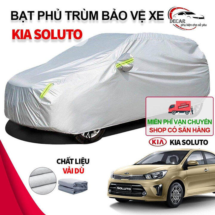 Bạt Che Nắng Mưa Bảo Vệ Xe ô Tô Kia Soluto Bạt Vải Dù Oxford Cao Cấp