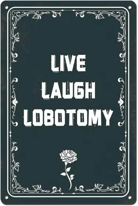 Live Laugh Lobotomy -5.5x8inch Horror Metal Sign Wall Poster Vintage ...