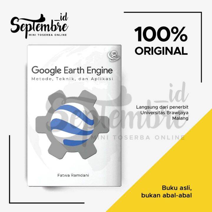 Buku Original Google Earth Engine - Metode, Teknik, dan Aplikasi ...