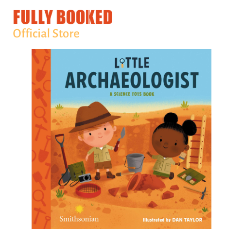 Little Archaeologist: A Science Tots Book (Board Book) | Lazada PH