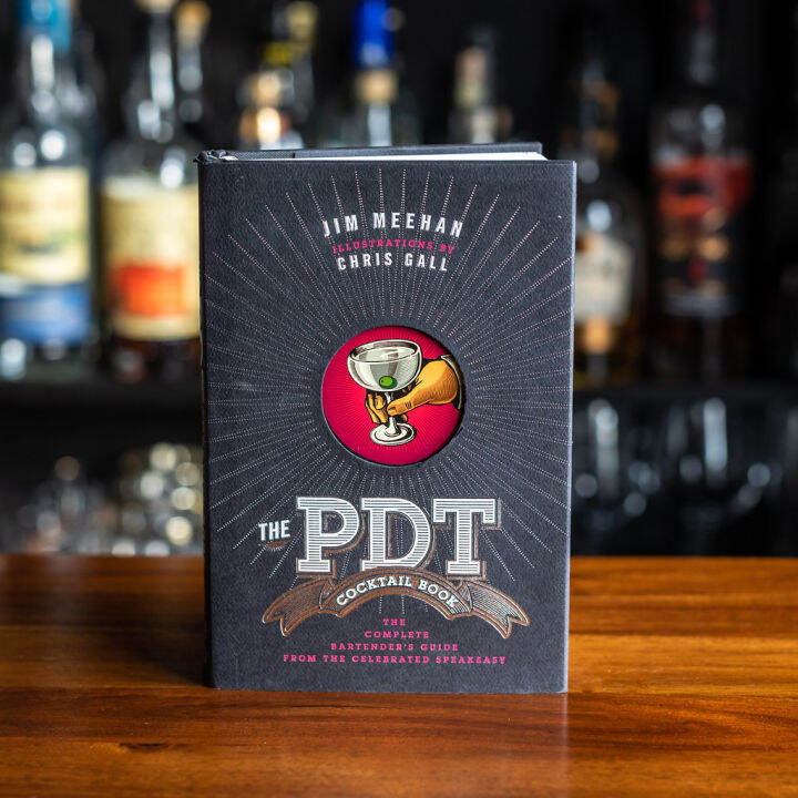The PDT Cocktail Book : The Complete Bartender's Guide from the ...