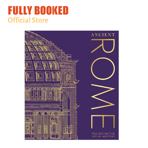 Ancient Rome: The Definitive Visual History (Hardcover) | Lazada PH