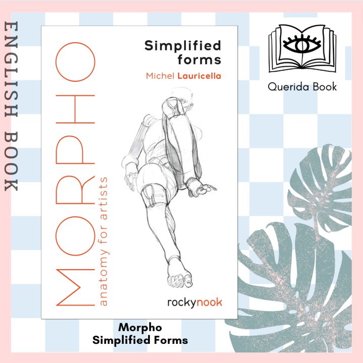 [Querida] Morpho: Simplified Forms : Anatomy for Artists 9781681984483 by Michel Lauricella ...
