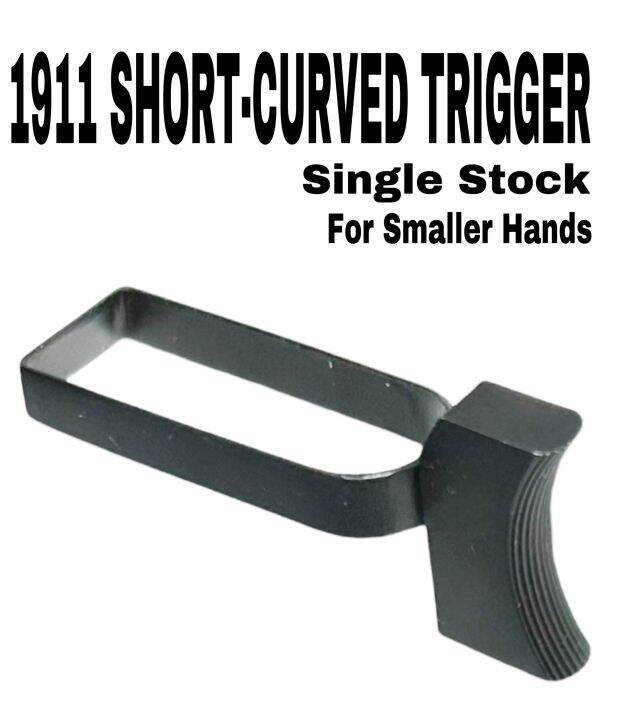 1911 SHORT-CURVED TRIGGER FOR SINGLE STOCK…The shorter trigger allows ...