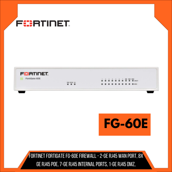 Fortinet FortiGate FG-60E Firewall - 2-GE RJ45 WAN Port, 8x GE RJ45 PoE ...