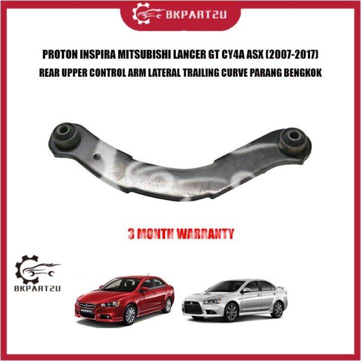 PROTON INSPIRA MITSUBISHI LANCER GT CY4A ASX REAR UPPER CONTROL ARM LATERAL TRAILING CURVE ...