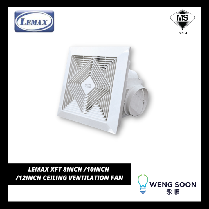 LEMAX XFT 8 INCH / 10 INCH / 12INCH CEILING VENTILATION FAN | Lazada