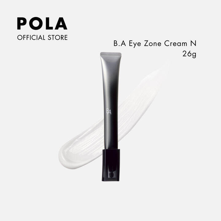 POLA B.A Eye Zone Cream N โพลา บี.เอ อาย โซน ครีม เอ็น 26g (อายครีม ครีมบำรุงรอบดวงตา ยกกระชับ ...